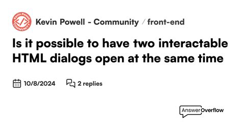 Is It Possible To Have Two Interactable Html Dialogs Open At The Same Time Kevin Powell