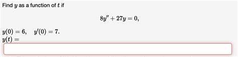 Solved Find Y As A Function Of T If Y Y Chegg Com