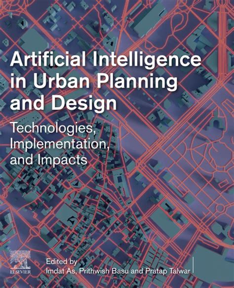 Artificial Intelligence In Urban Planning And Design Technologies Implementation And Impacts