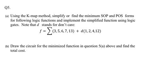 Solved Q5a ﻿using The K Map Method Simplify Or Find The