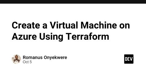 Create A Virtual Machine On Azure Using Terraform Dev Community