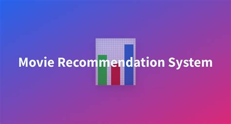 Movie Recommendation System - a Hugging Face Space by 0xSynapse