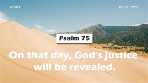 Psalm 75 】on That Day Gods Justice Will Be Revealed ｜acad Bible