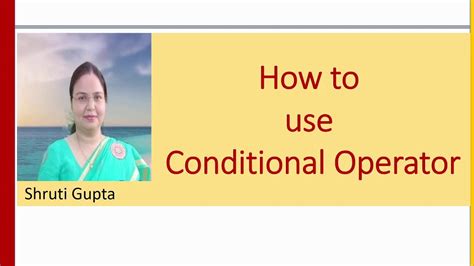 conditional operator ternary operator lecture11 youtube