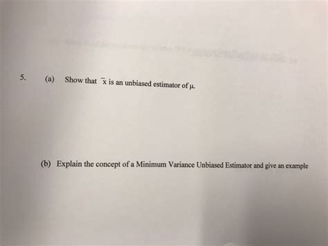 Solved A Show That Xbar Is An Unbiased Estimator Of Mu