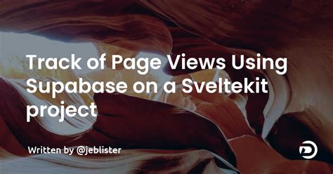 Track Of Page Views Using Supabase On A Sveltekit Project Devdojo
