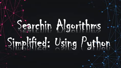 Search Algorithms Simplified Using Python