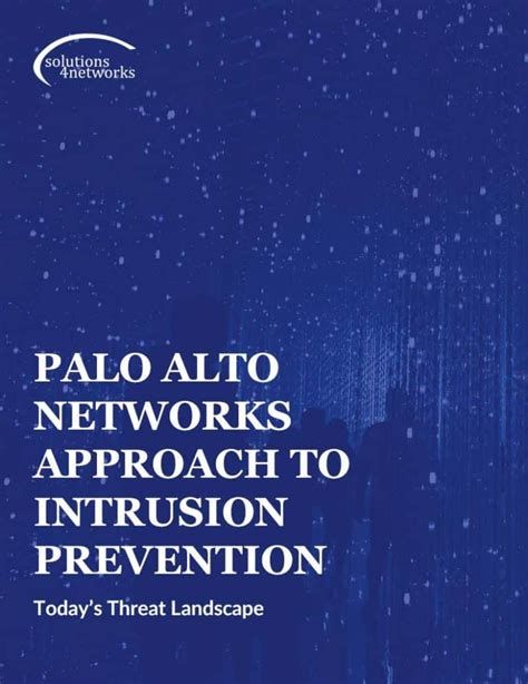Palo Alto Networks Approach To Intrusion Prevention Solutions4networks