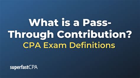 What Is A Pass Through Contribution Superfastcpa Cpa Review