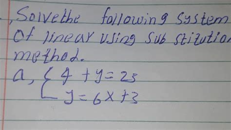 Solve The Following System Of Linear Using Substitution Method 4x Y 23 Y 6x 3