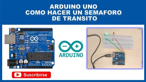Arduino Uno Como Hacer Un Semaforo De Transito Oversystem
