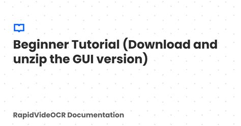 Beginner Tutorial Download And Unzip The GUI Version RapidVideOCR Documentation