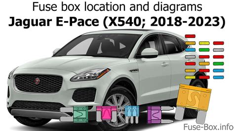 Fuse Box Location And Diagrams Jaguar E Pace X540 2018 2023