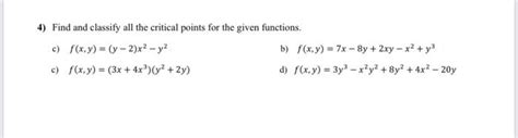 Solved Find And Classify All The Critical Points For The Chegg