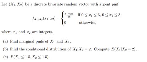 Solved Let X1x2 Be A Discrete Bivariate Random Vector
