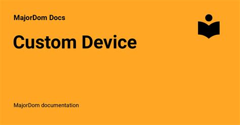 Custom Device Majordom Docs
