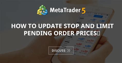 How To Update Stop And Limit Pending Order Prices？ Limit Orders