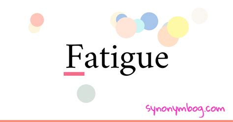 Synonym For Fatigue