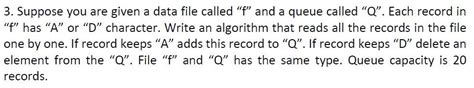 solved 3 suppose you are given a data file called “i” and a