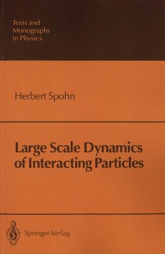 Large Scale Dynamics Of Interacting Particles De Herbert Spohn Grand