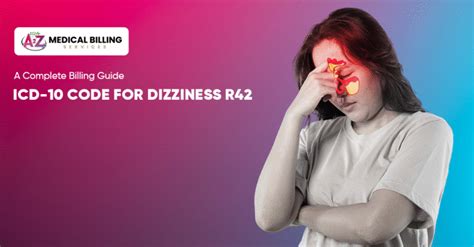 Icd 10 Code For Dizziness R42 Complete 2025 Billing And Coding Guide A2z Medical Billing