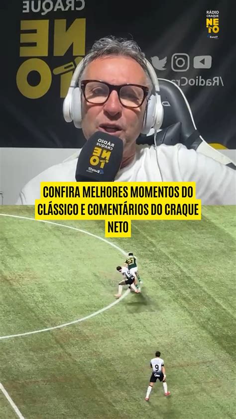Rádio Craque Neto | "MOSTROU A GARRA" 🦅 Craque Neto empate no derby ...