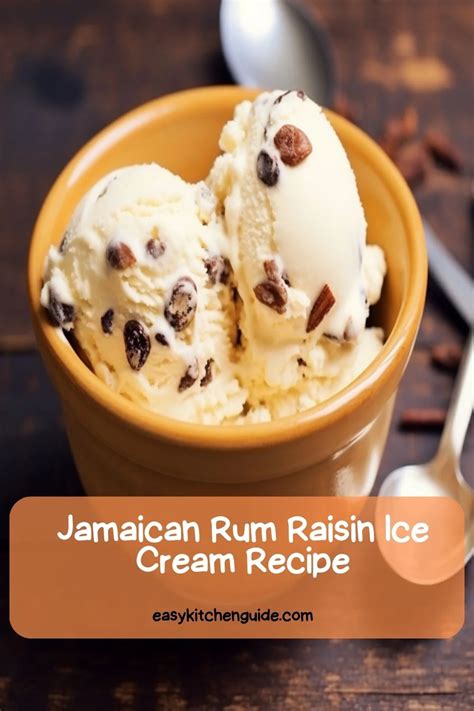 Jamaican Rum Raisin Ice Cream Recipe Easy Kitchen Guide