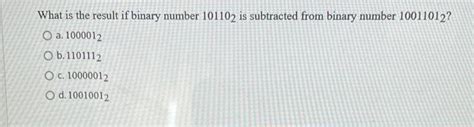 solved what is the result if binary number 101102 is