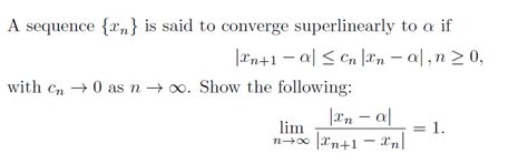 Solved A Sequence {xn} Is Said To Converge Superlinearly To