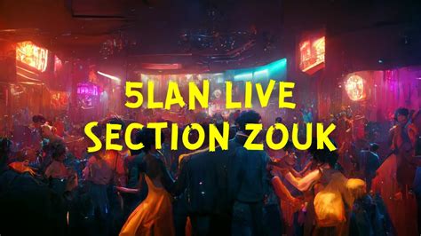 5lan Live Mix At Club Section Zouk In Paris Youtube