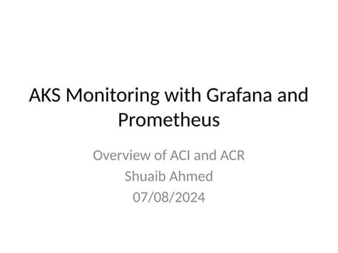 Aks Monitoring Presentation Overview Of Aci Pptx