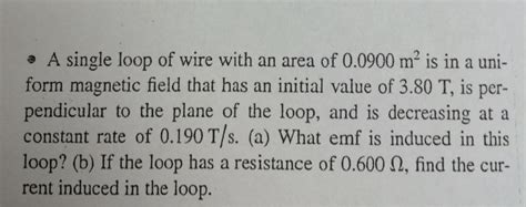 Solved A Single Loop Of Wire With An Area Of M Is Chegg