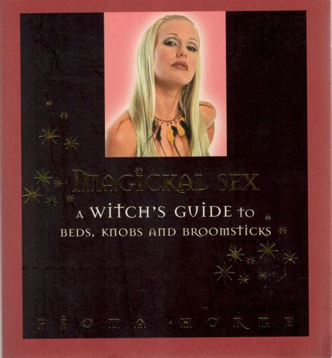 Magickal Sex A Witch S Guide To Beds Knobs And Broomsticks Books Amazon Ca