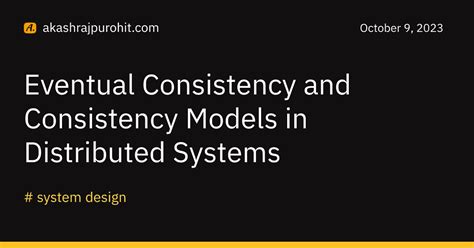 Eventual Consistency And Consistency Models In Distributed Systems