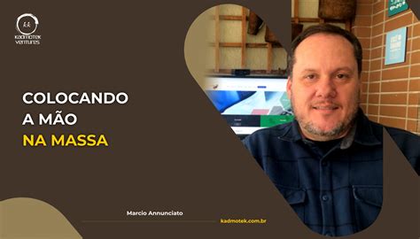 Colocando A MÃo Na Massa Kadmotek