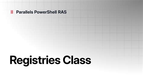 Registries Class Parallels Powershell Ras