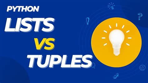 Python Lists Vs Tuples Which One Is Better And More Efficient Youtube