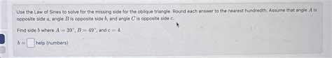 Solved Use The Law Of Sines To Solve For The Missing Side