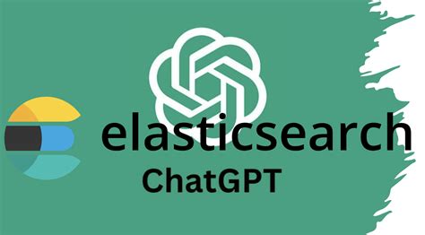 Integrating Elasticsearch With Chatgpt For Efficient Context Retrieval