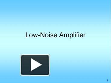 Low Noise Amplifier Presentation Free To Download