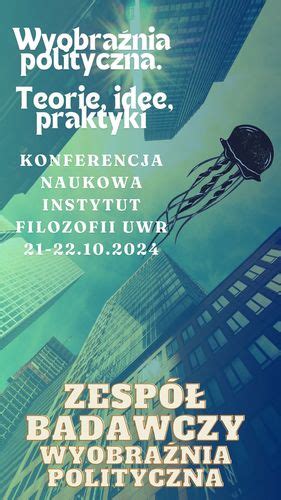 Konferencja Wyobraźnia Polityczna Teorie Idee Praktyki Instytut Filozofii