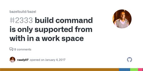 Build Command Is Only Supported From With In A Work Space Issue Bazelbuild Bazel GitHub