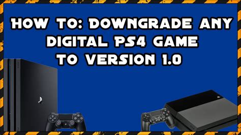 how to downgrade digital ps4 games to version 1 0 updated gamepitt