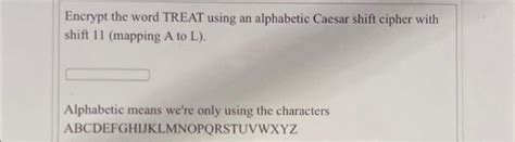 solved encrypt the word treat using an alphabetic caesar
