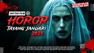 Rekomendasi Film Horor Terbaru 2025 Tayang Januari 2025 Daftar Film Horor Indonesia 2025 Vont ...
