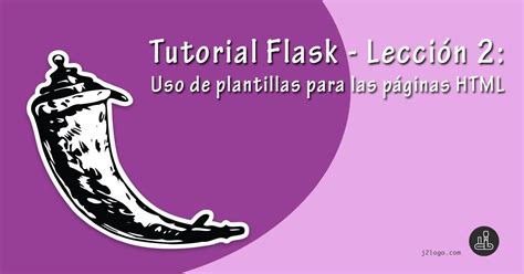 Tutorial Flask Lección 2 Uso De Plantillas Para Las Páginas Html