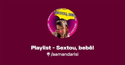 Playlist - Sextou, bebê! - Listen on Spotify - Linktree