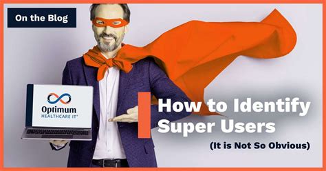 How To Identify Super Users Optimum Healthcare It