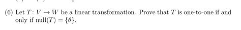 solved 6 let t v→w be a linear transformation prove that