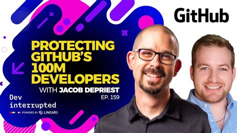 Protecting Githubs 100m Developers With Jacob Depriest 159 Youtube